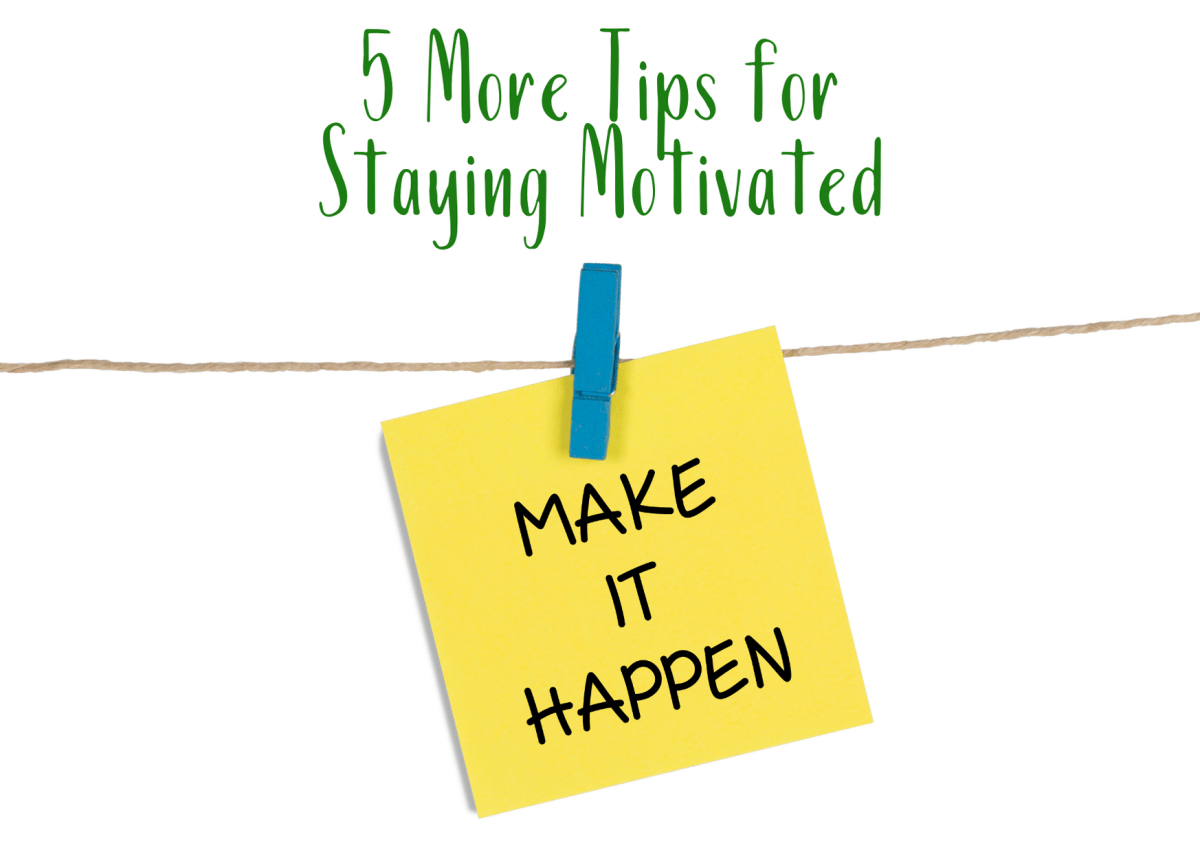 5 More Tips for Staying Motivated – GEORGE L THOMAS