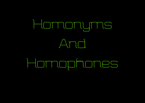 Homonyms and Homophones – GEORGE L THOMAS