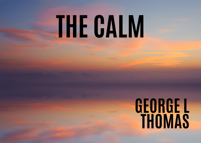 The Calm – GEORGE L THOMAS