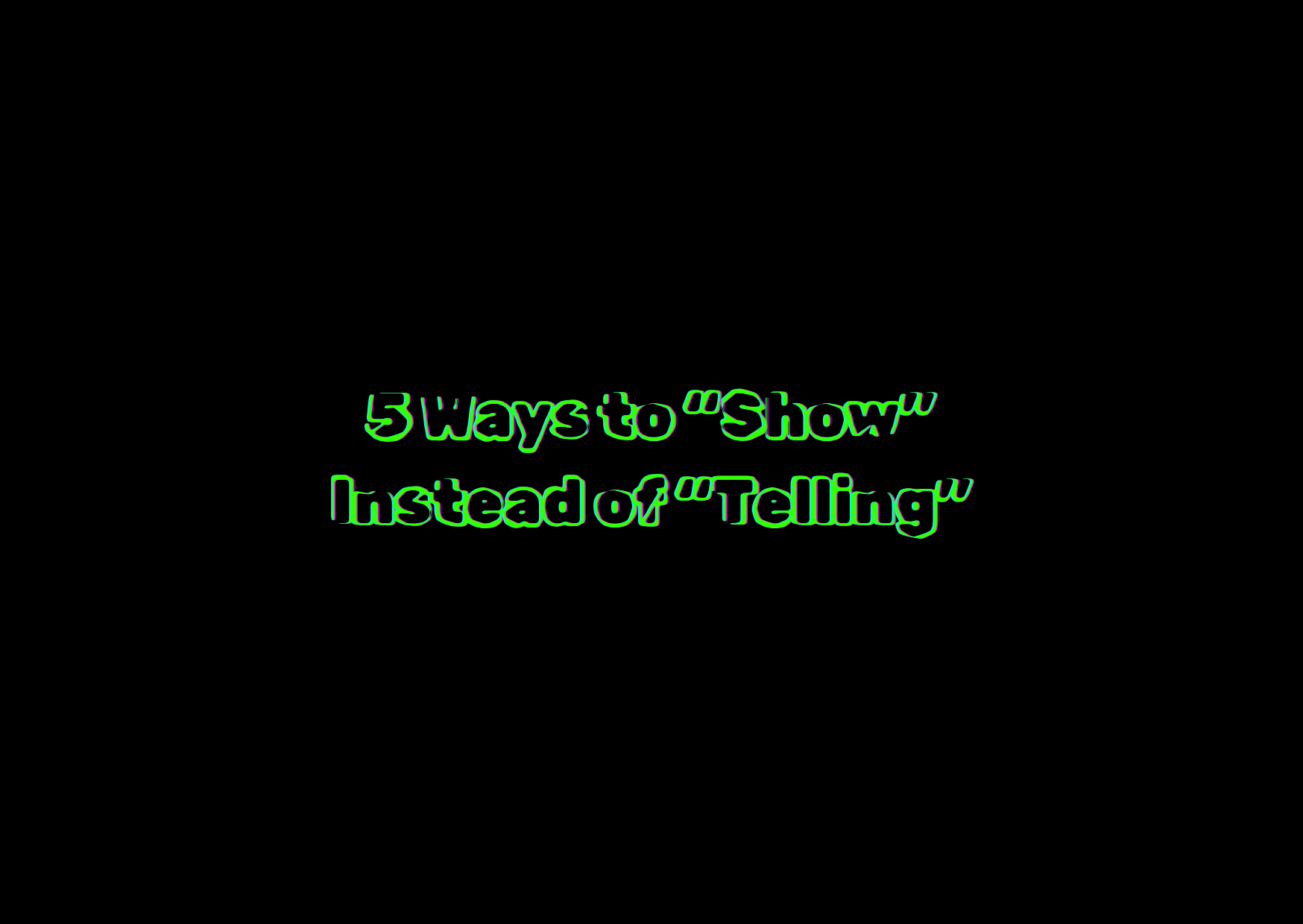 5 Ways to “Show” Instead of “Telling” – GEORGE L THOMAS