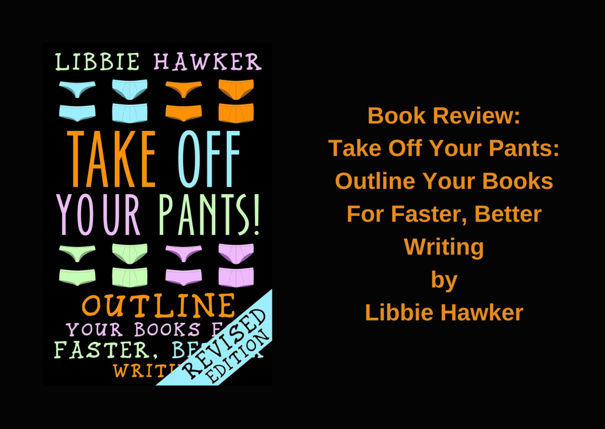 Book Review: Take Off Your Pants: Outline Your Books For Faster, Better ...