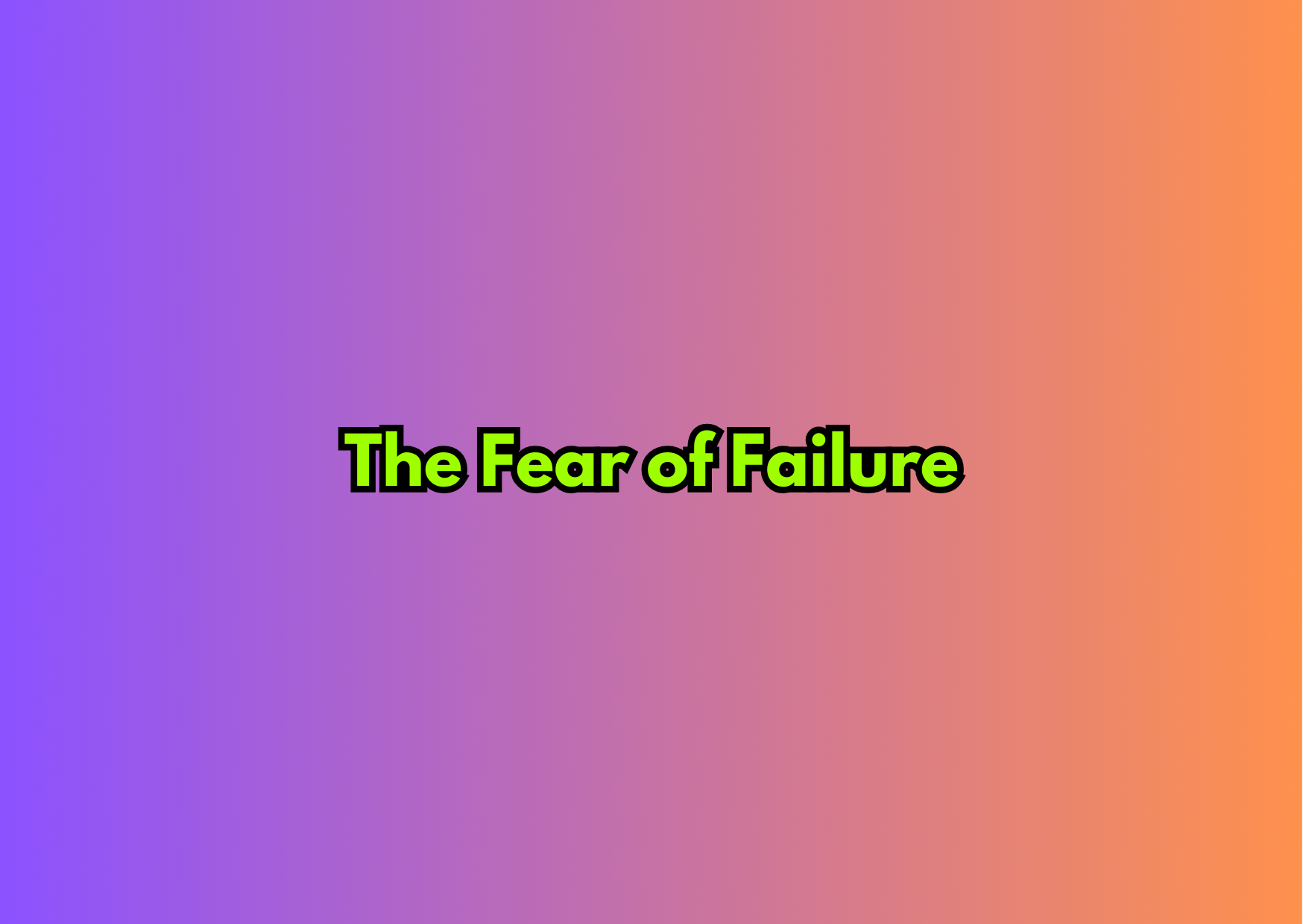 The Fear of Failure – GEORGE L THOMAS