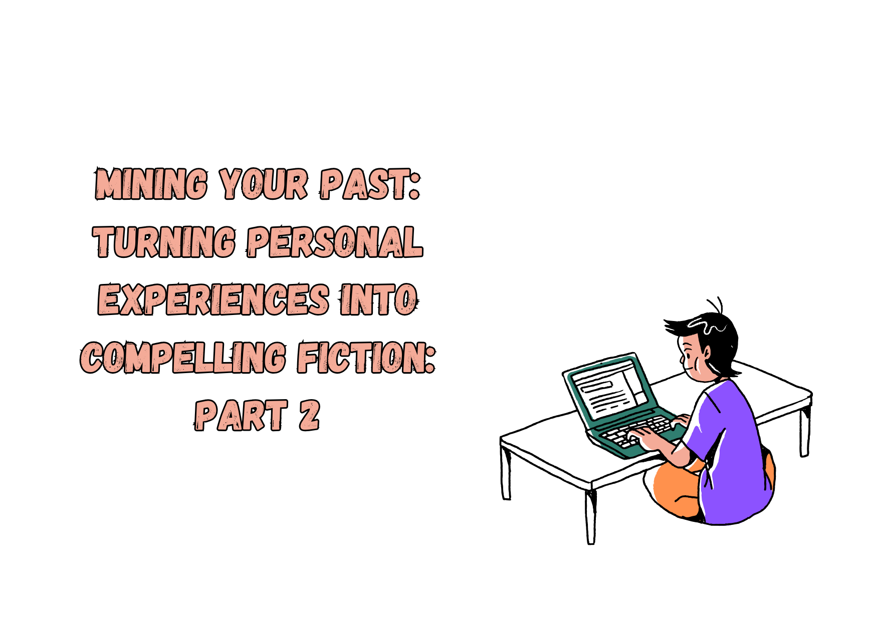 Mining Your Past: Turning Personal Experiences into Compelling Fiction ...