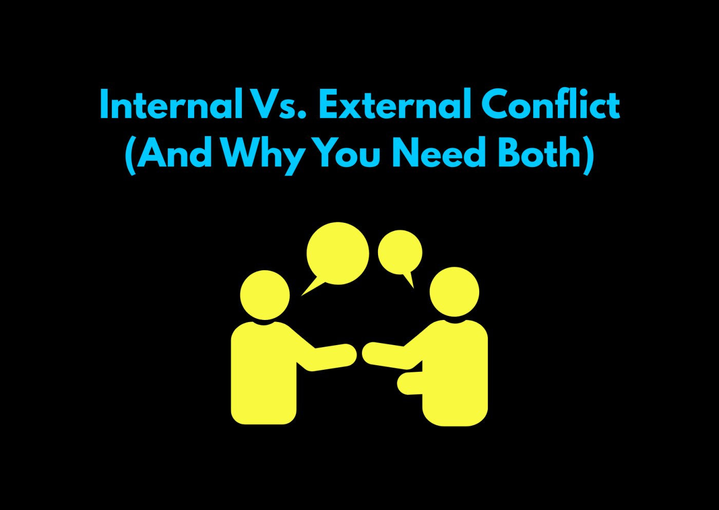 Internal Vs. External Conflict (And Why You Need Both) – GEORGE L THOMAS